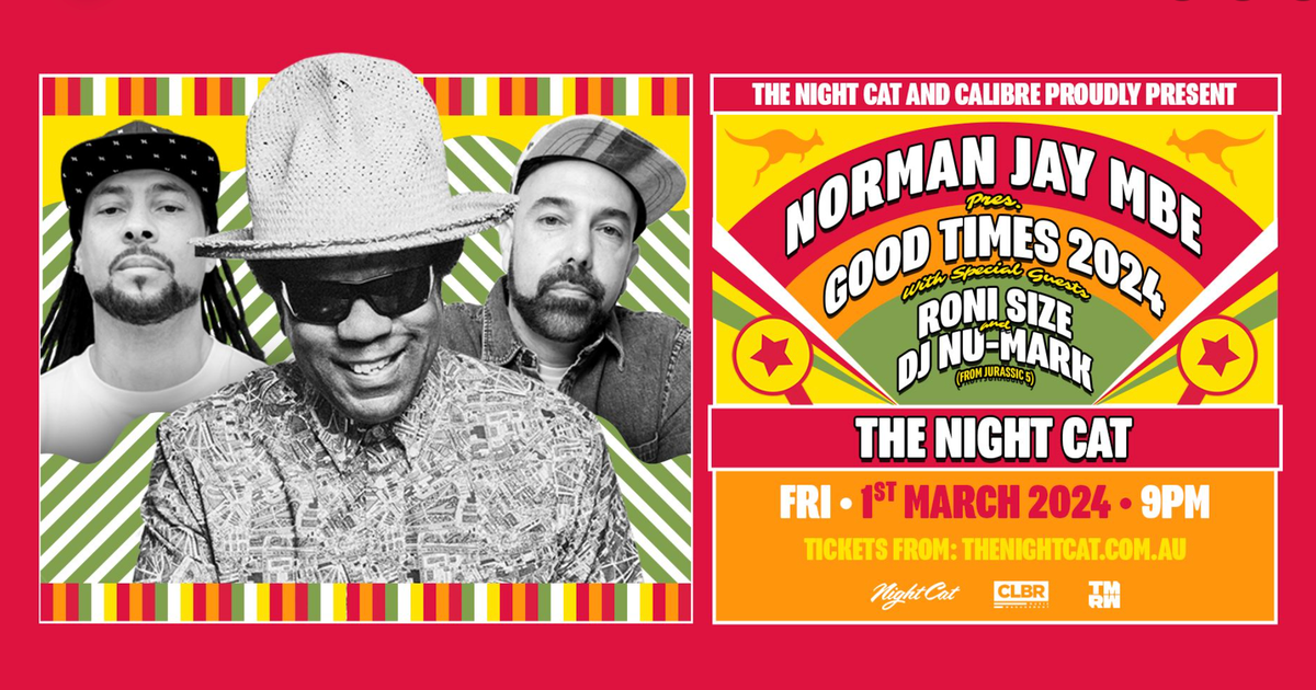 Good Times feat. Norman Jay MBE, Roni Size & DJ Nu-mark at The Night ...