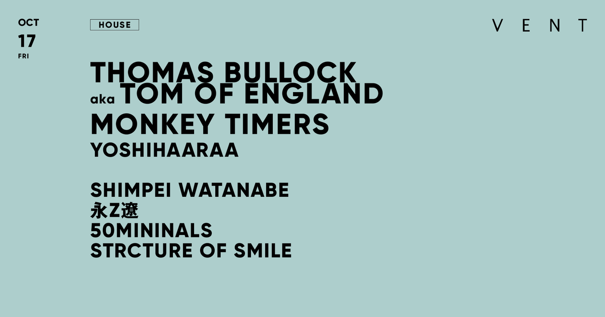THOMAS BULLOCK AKA Tom of England , Monkey Timers at VENT, Tokyo