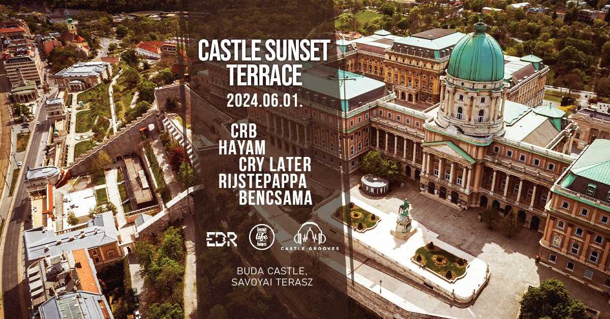 Castle Sunset Terrace x House Groove @Savoyai Terasz bei Budai Vár ...