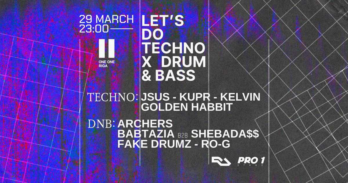 Lets Do Techno X Drum & Bass at One One Riga, Riga