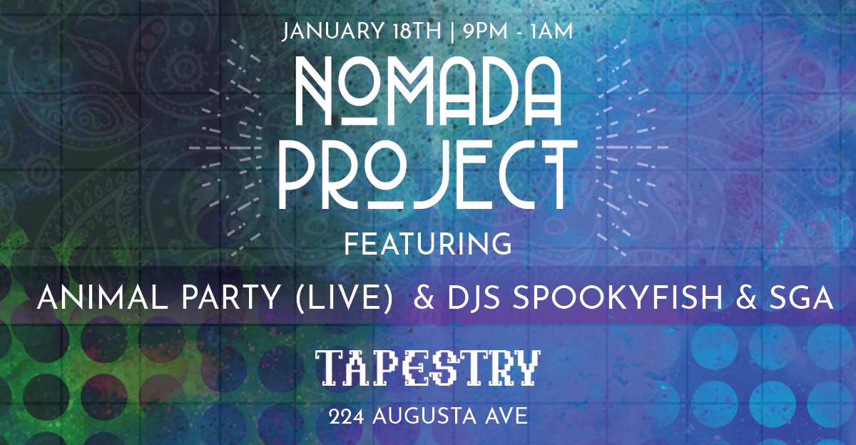 Nomada Project: Animal Party (Live), Spookyfish, Sga at Tapestry, Toronto