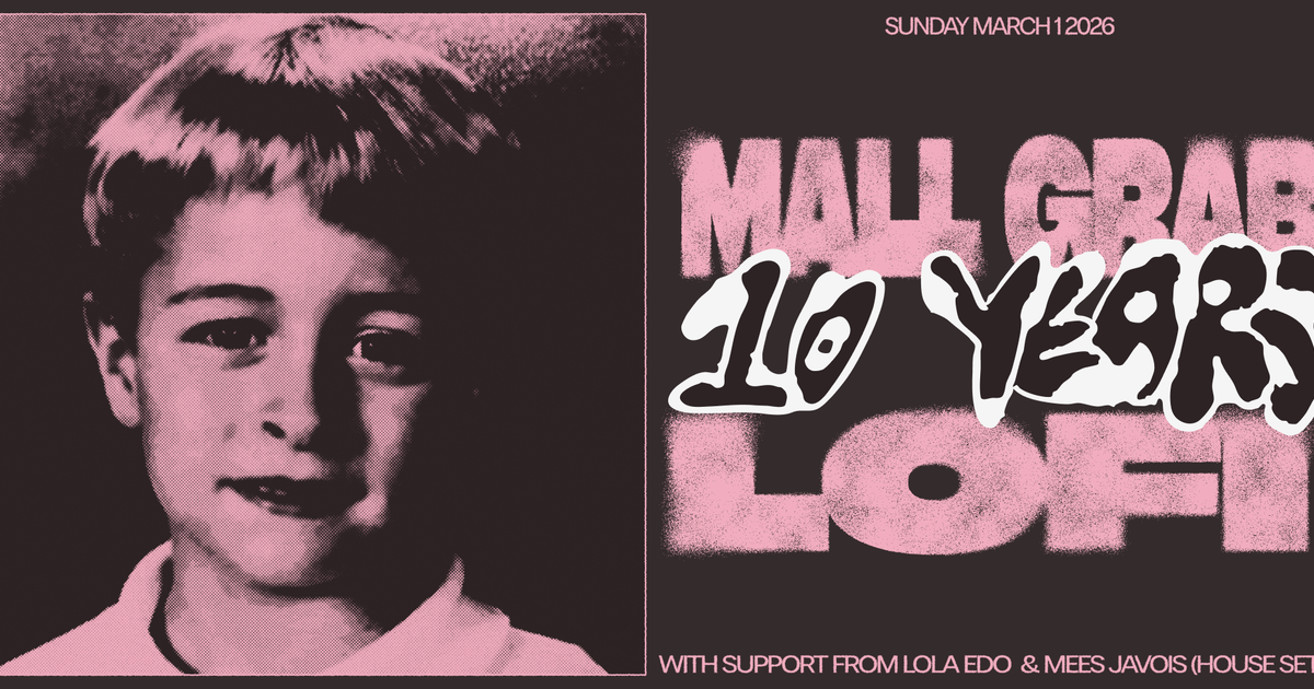 Ten Years of Mall Grab [sold out] at Lofi, Amsterdam
