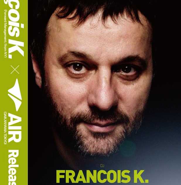 Francois K. × Air Release Party- at Air, Tokyo
