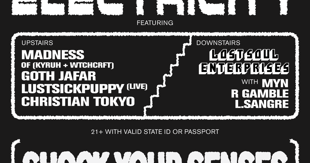 ELECTRICITY with MADNESS OF (KYRUH + WTCHCRFT), Goth Jafar ...