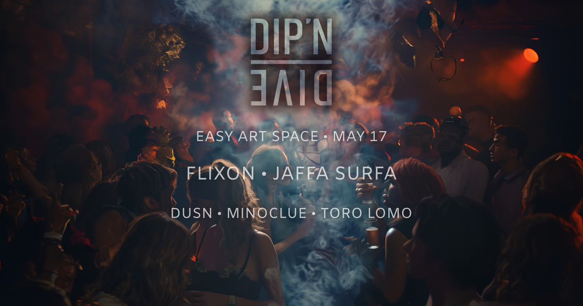 Dip'n'Dive @ Easy Art Space at Easy Art Space, Budapest