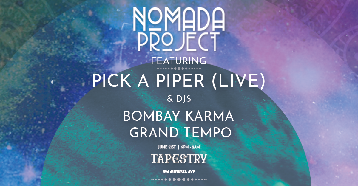 Nomada Project: Pick a Piper (live), Bombay Karma & Grand Tempo at Tapestry, Toronto