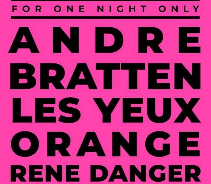 Andre Bratten, Les Yeux Orange, René Danger at Petit Bain, Paris