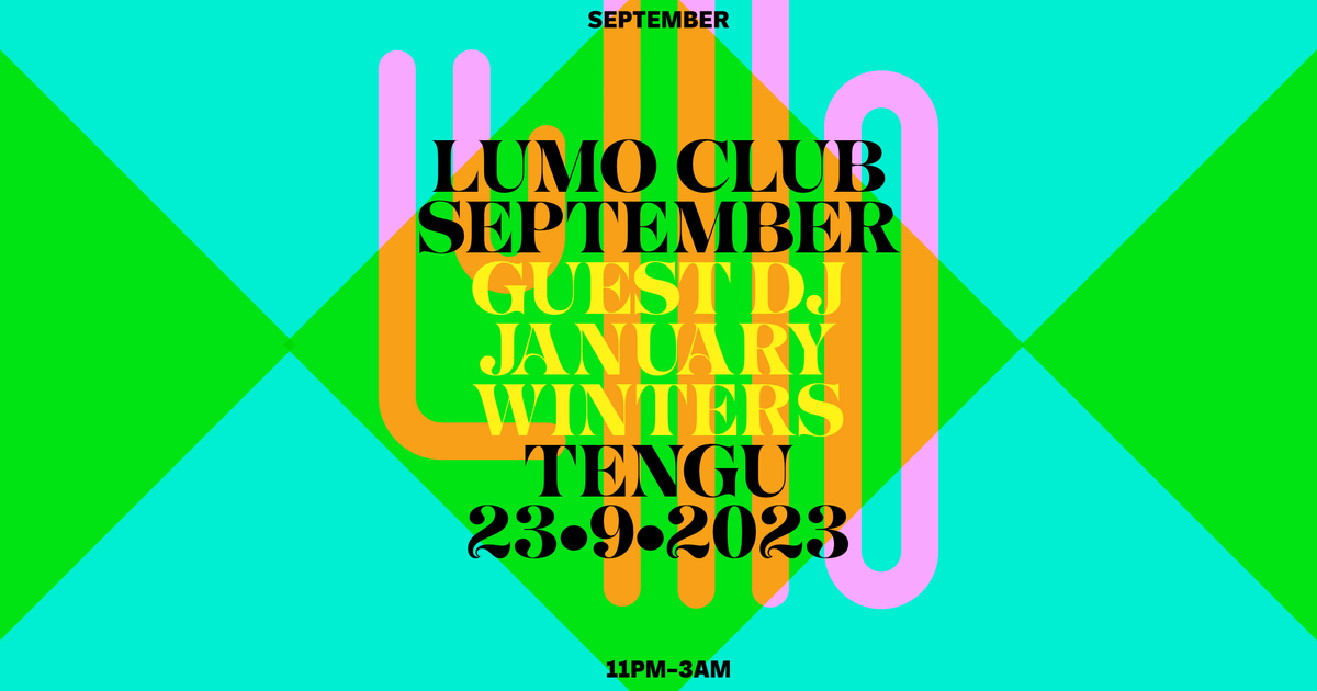 Lumo Club September Party with special guest January Winters at ...