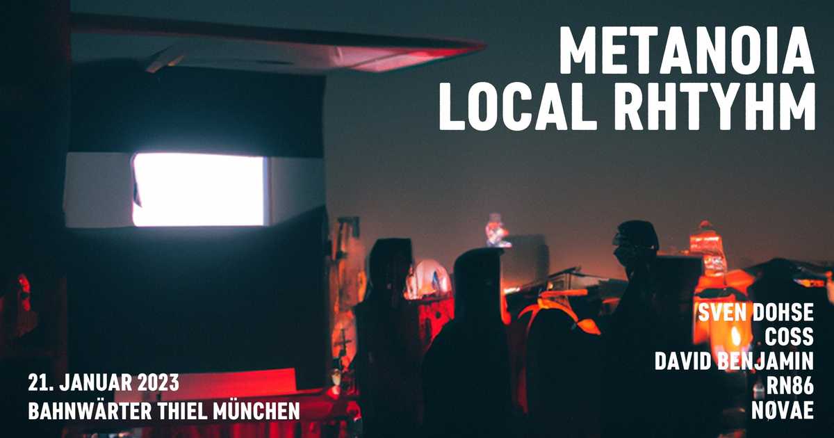 Metanoia Local Rhythm mit Sven Dohse at Bahnwärter Thiel, Munich