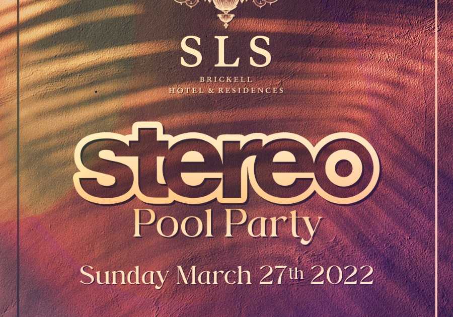 STEREO Pool Party • Miami Music Week at SLS Brickell, Miami