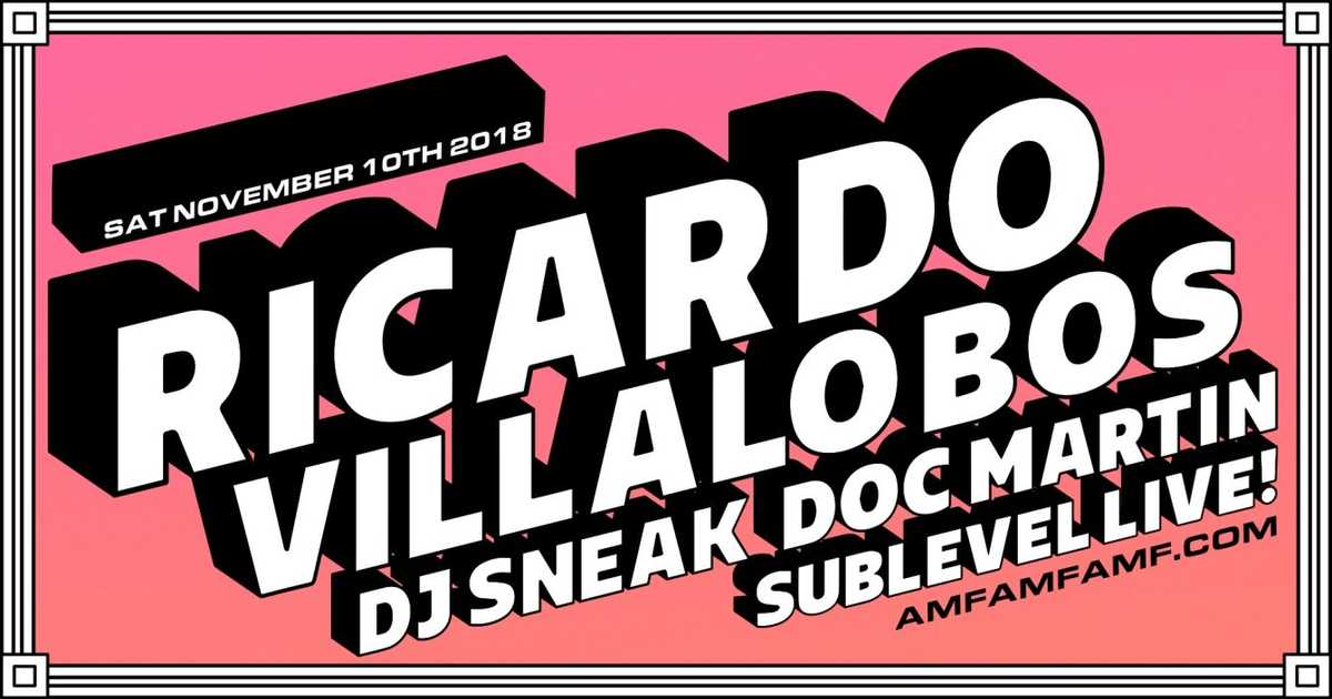 [CANCELLED] AMFAMFAMF presents: Ricardo Villalobos, DJ Sneak, Doc ...