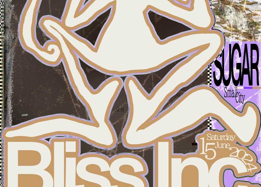 Small City presents: Bliss Inc at Sugar, Adelaide