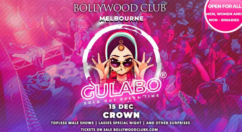 Bollywood Club presents GULABO At Crown, Melbourne at Crown Level 3 ...