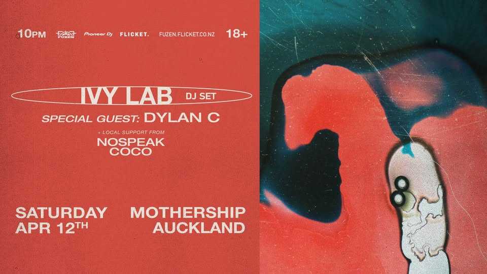 Fuzen presents: Ivy Lab (UK) at The Mothership, Auckland