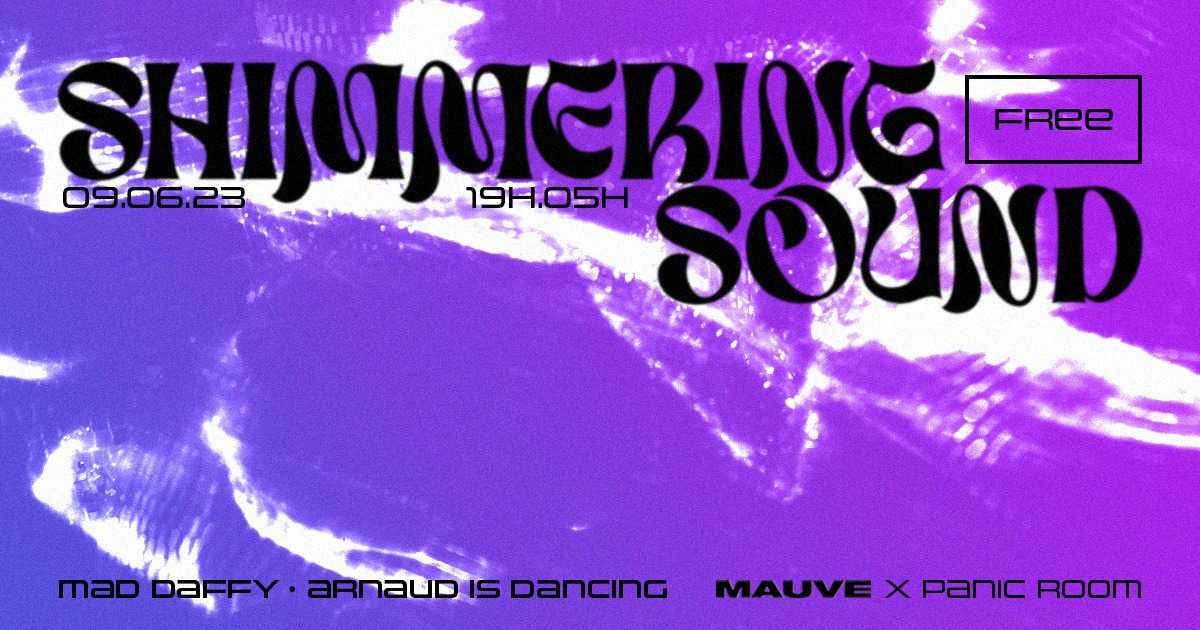Shimmering Sound by MAUVE at Panic Room, Paris