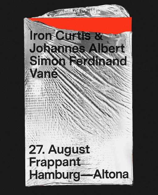 Iron Curtis & Johannes Albert, Simon Ferdinand, Vané at Frappant, Hamburg