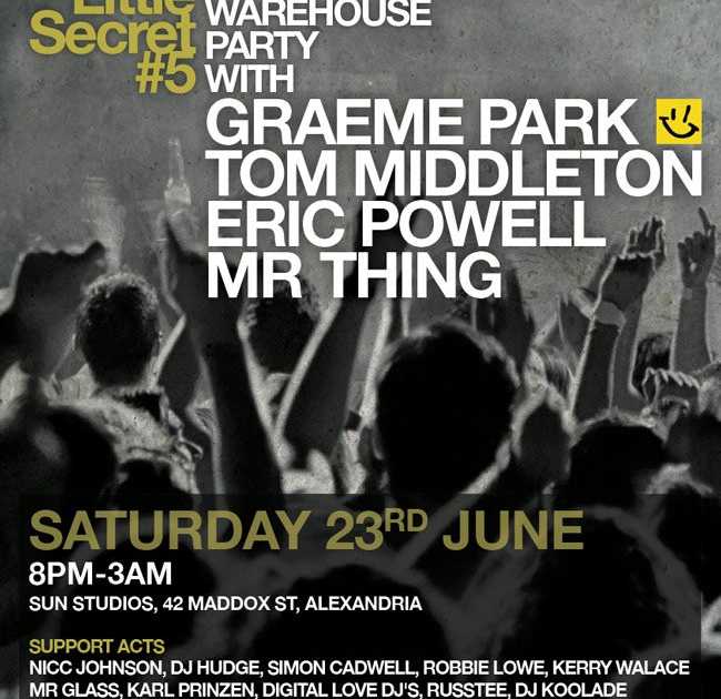 High Flyers Little Secret #5 Warehouse Party with Graeme Park & Tom ...