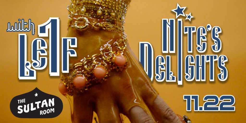 Nites Delights with Le1f at The Sultan Room, New York