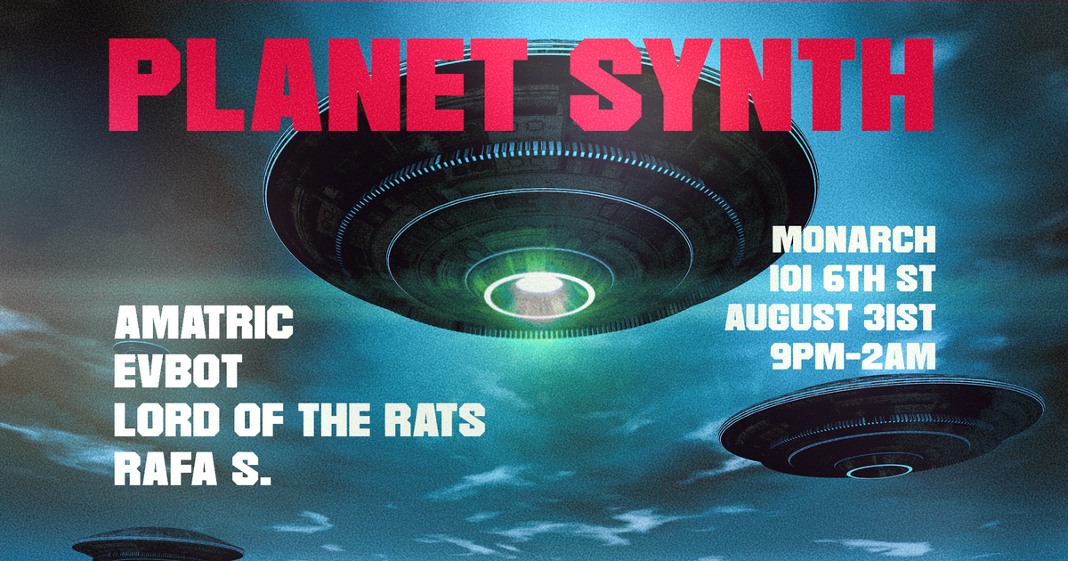Planet Synth ft Amatric, Evbot, Lord of the Rats, Rafa S at Monarch ...