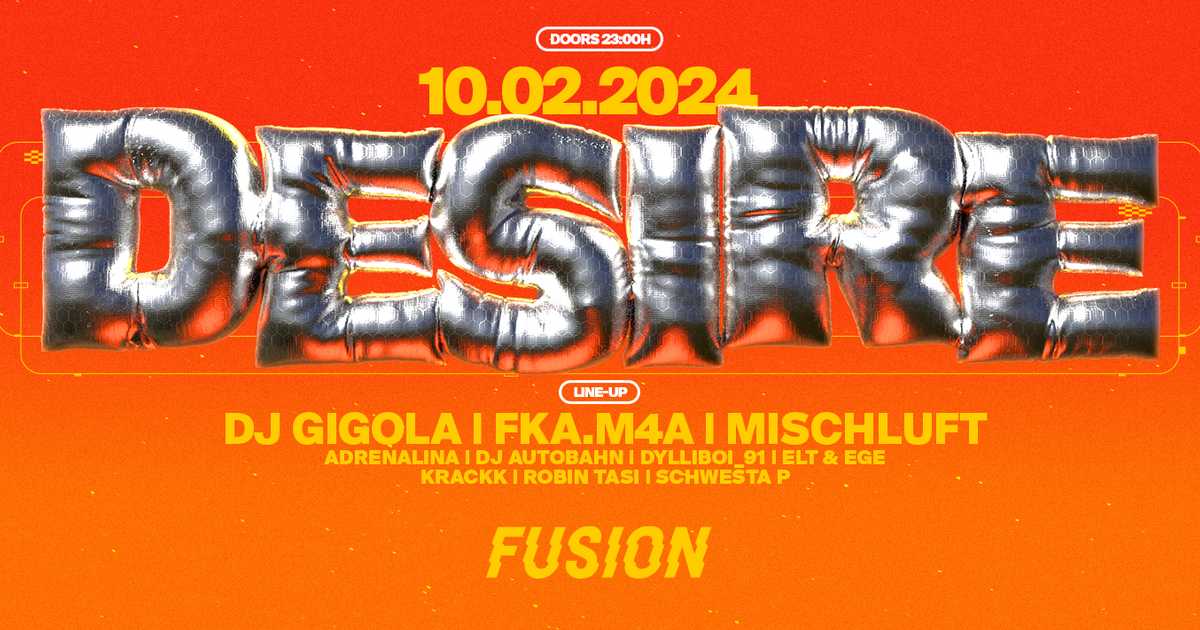 Desire with DJ Gigola, fka.m4a, Mischluft at Fusion Club, Munster