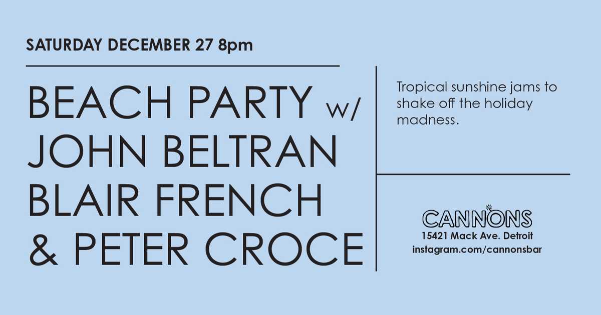 Dec Residency: Beach Party with John Beltran, Blair French, and Peter ...