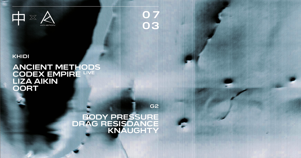 KHIDI Acheron: Ancient Methods, Codex Empire, Liza Aikin, OOrt, Drag Resisdance, Knaughty at ...