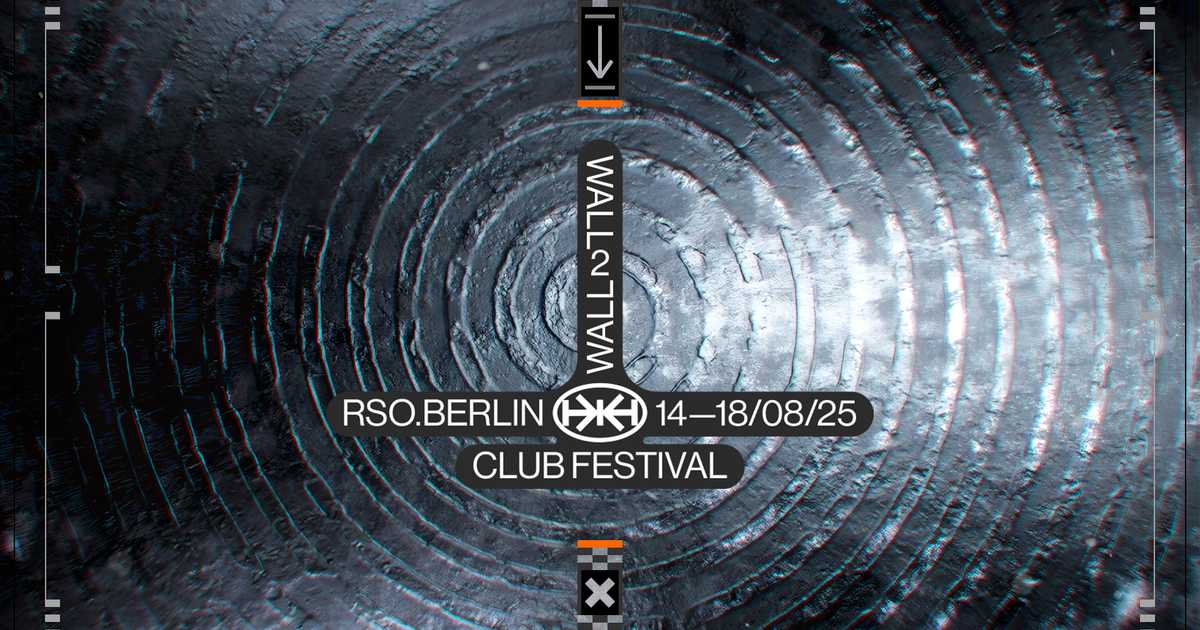 RSO: WALL2WALL CLUB FESTIVAL 2025 at RSO.BERLIN, Berlin