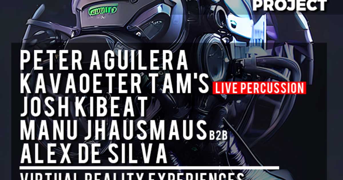 METATECH PROJECT [Peter Aguilera, Kavaoeter Tam's, Josh Kibeat, Manu Jhausmaus & Alex de Silva ...