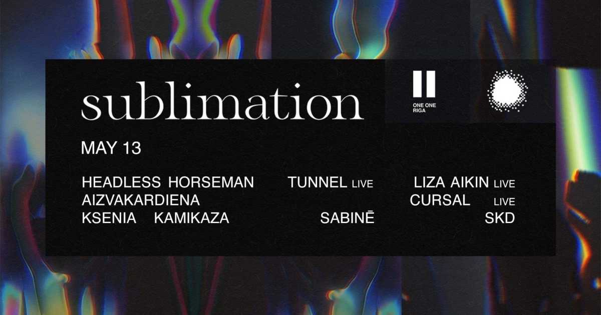 Sublimation X One One at One One Riga, Látvia