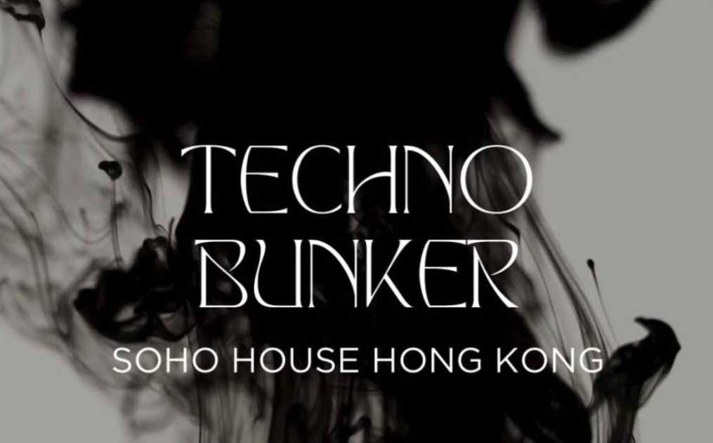 Techno Bunker at House Studio - Soho House, Hong Kong
