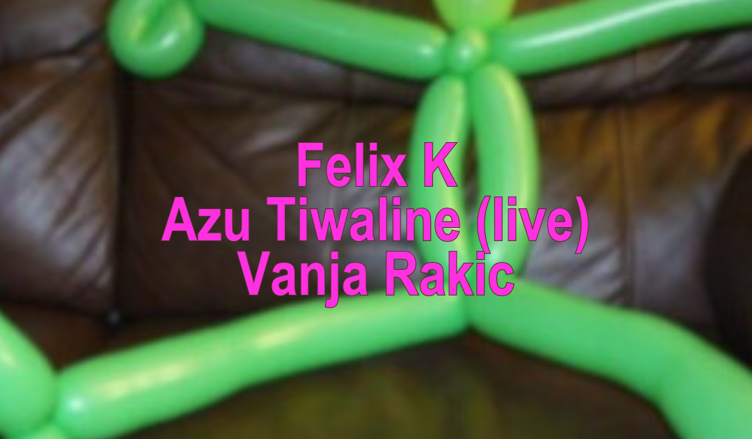 Felix K, Azu Tiwaline (live), Vanja Rakic at Garage Noord, Amsterdam