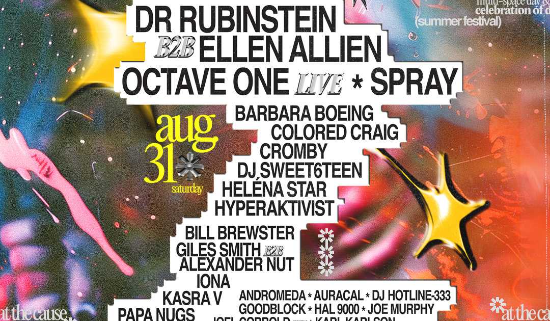 The Cause: Summer Festival w/ Dr Rubinstein, Ellen Allien, Octave One ...