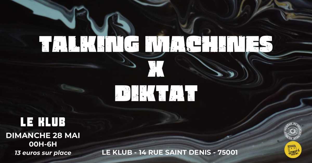 Talking Machines x Diktat bij Le Klub, Parijs