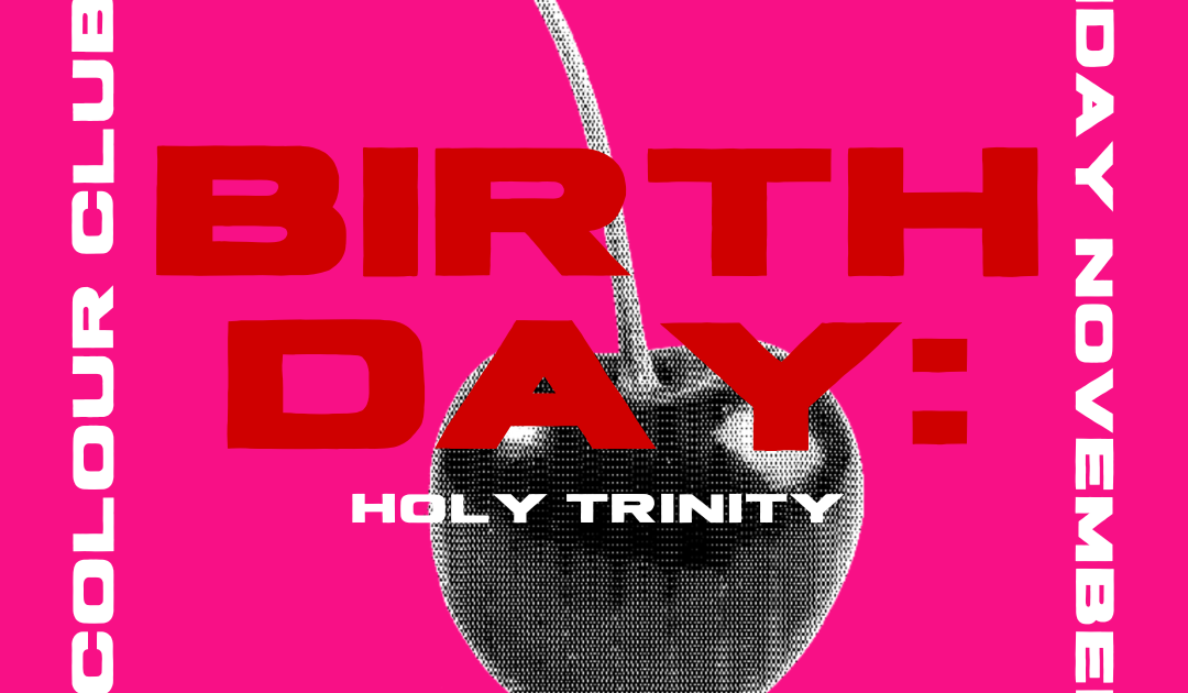 Holy Trinity: Birthday No. 1 at Colour, Melbourne