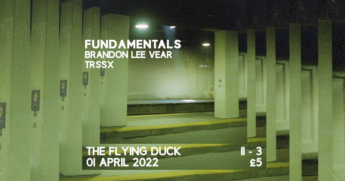 Fundamentals: TRSSX and Brandon Lee Vear at The Flying Duck, Glasgow