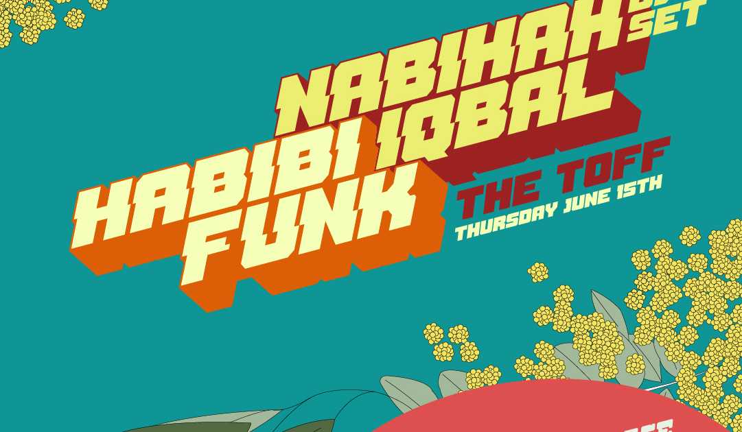 Nabihah Iqbal & Habibi Funk presented by Habibi Hafla, Mähallä, Kerfew ...