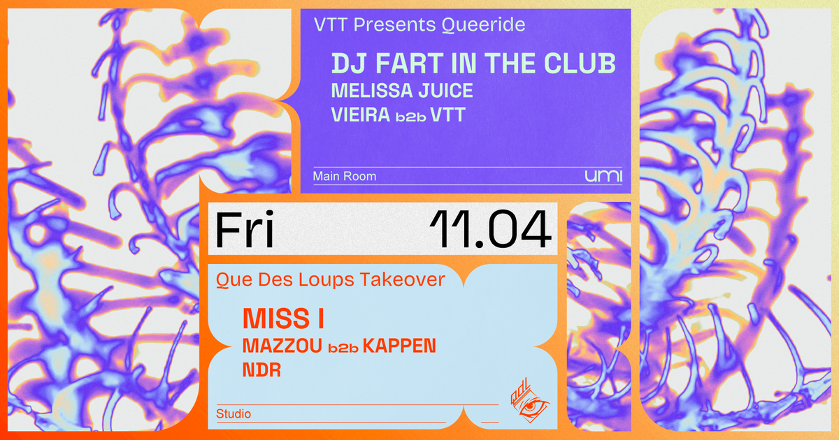 UMI x VTT presents Queeride with DJ Fart In The Club + que des loups x ...