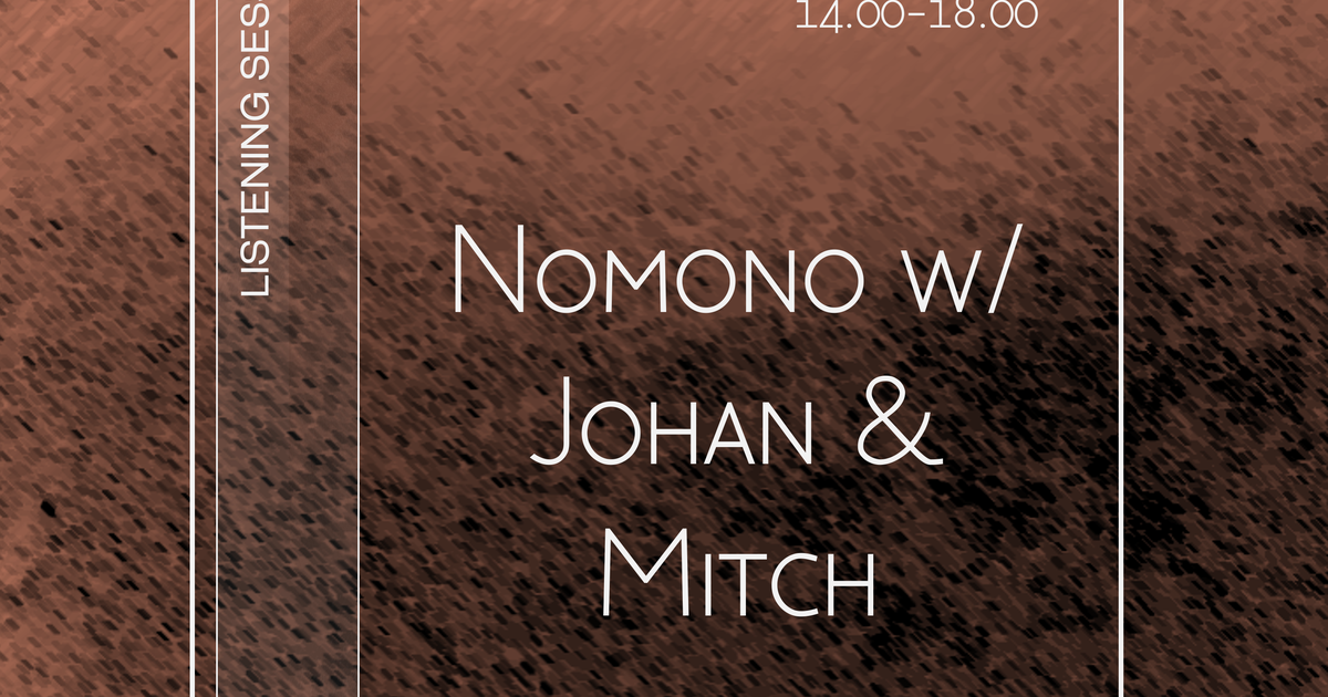 Nomono with Johan & Mitch - Listening Session at Koda, Rotterdam