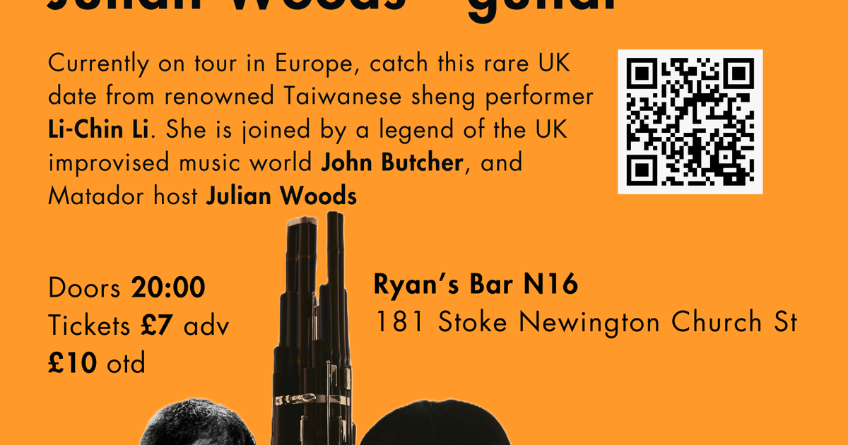 Live Jazz in Hackney: Li-Chin Li (Taiwan), John Butcher, Julian Woods ...