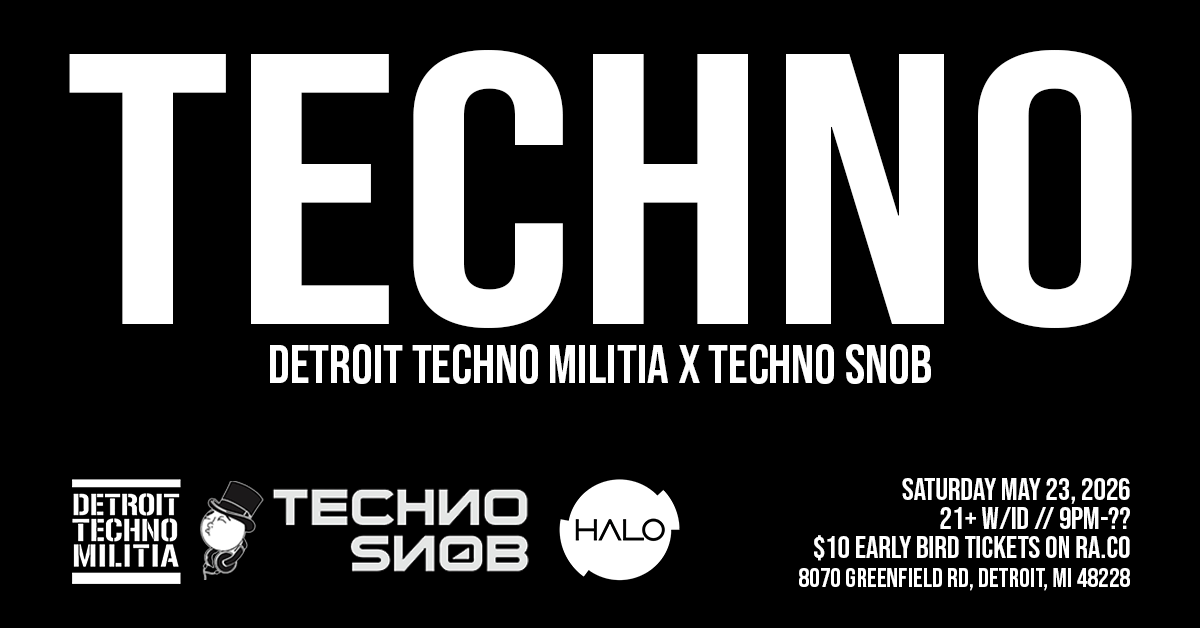 Detroit Techno Militia x Techno Snob at HALO DETROIT, Detroit · Tickets