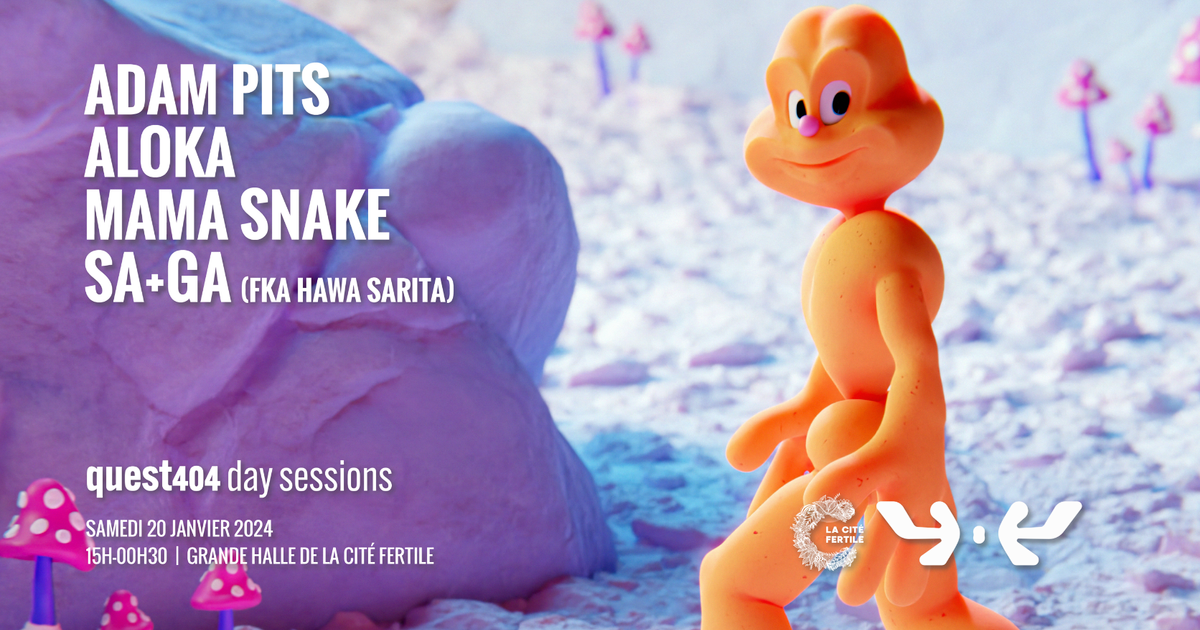 Quest404 Day Sessions: Mama Snake, Adam Pits, Aloka, sa+ga (fka Hawa ...