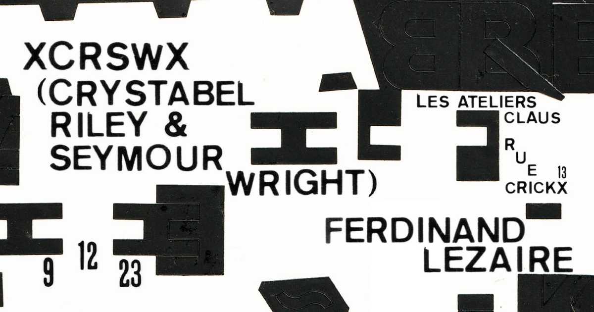 IV12: @xcrswx (Crystabel Riley & Seymour Wright) + Ferdinand Lezaire ...