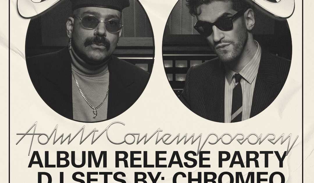Chromeo Adult Contemporary Release Party: DJ Sets by Chromeo + Stretch ...