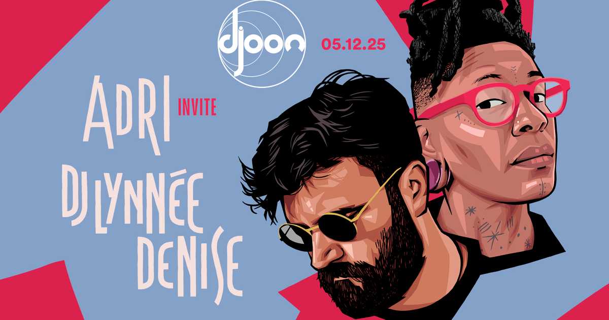 Adri invite DJ Lynnée Denise at Djoon, Paris