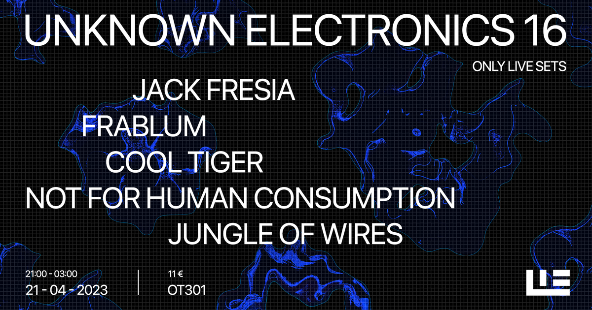 Unknown Electronics 16 - Live performances at OT301, Amsterdam