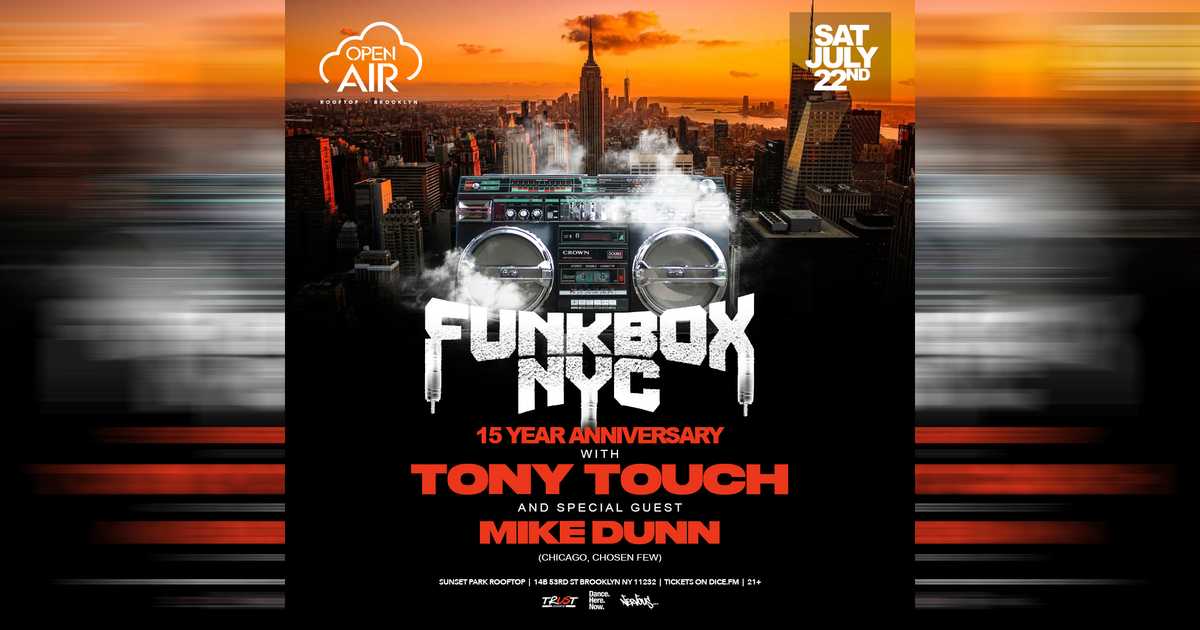 Funkbox NYC 15 Year Anniversary w Tony Touch & Special Guest Mike Dunn ...