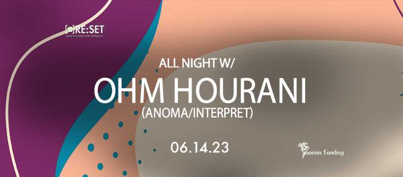 Re:Set with Ohm Hourani (All Night) at Phoenix Landing, Boston