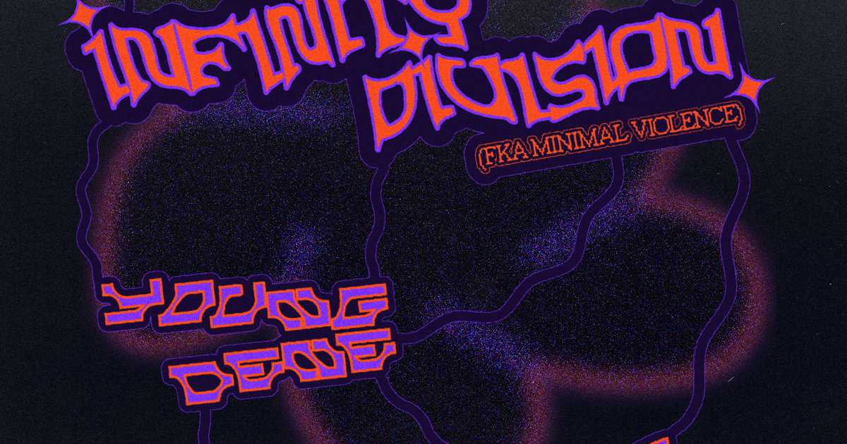 Infinity Division (fka MINIMAL VIOLENCE) + Young Dene + xtine at TBA, Vancouver