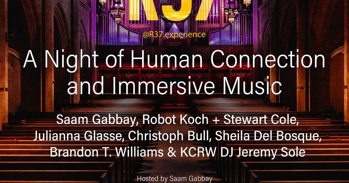 R37: A Night of Human Connection and Immersive Music at First ...