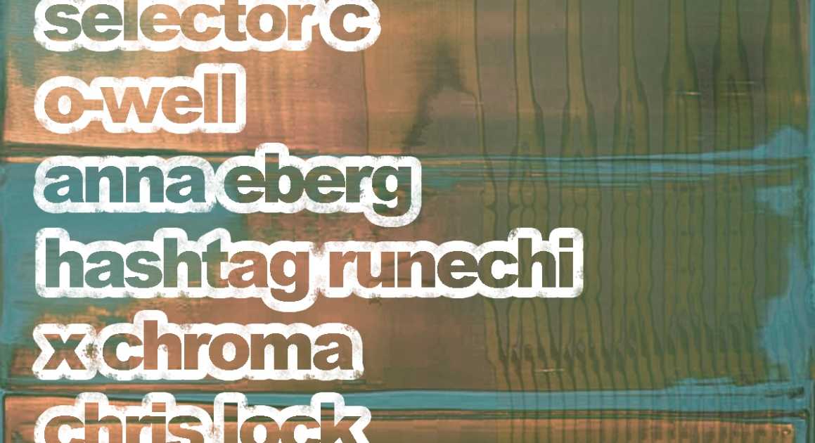 Open Decks with Selector C, O-Well, Anna Eberg, Hashtag Runechi, X ...
